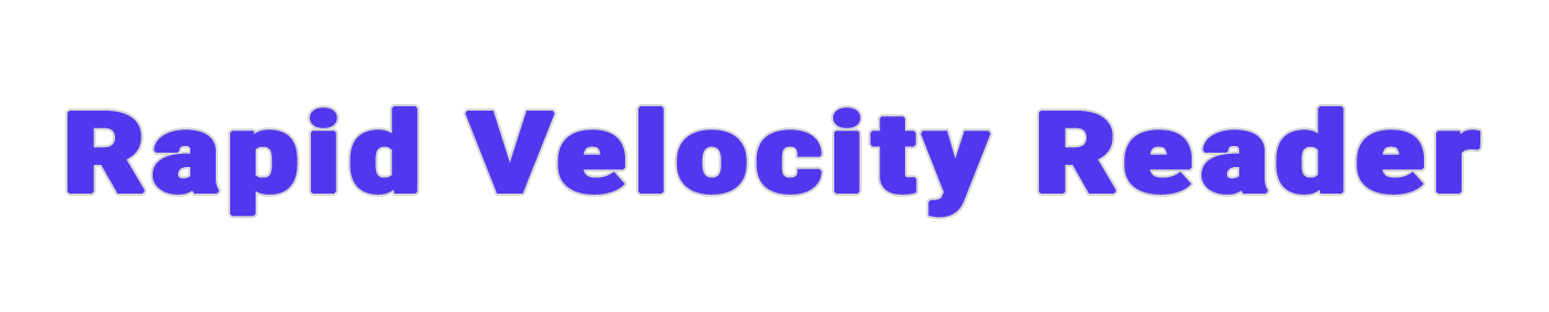 Rapid Velocity Reader - Rapidly Increasing Your Reading Speed